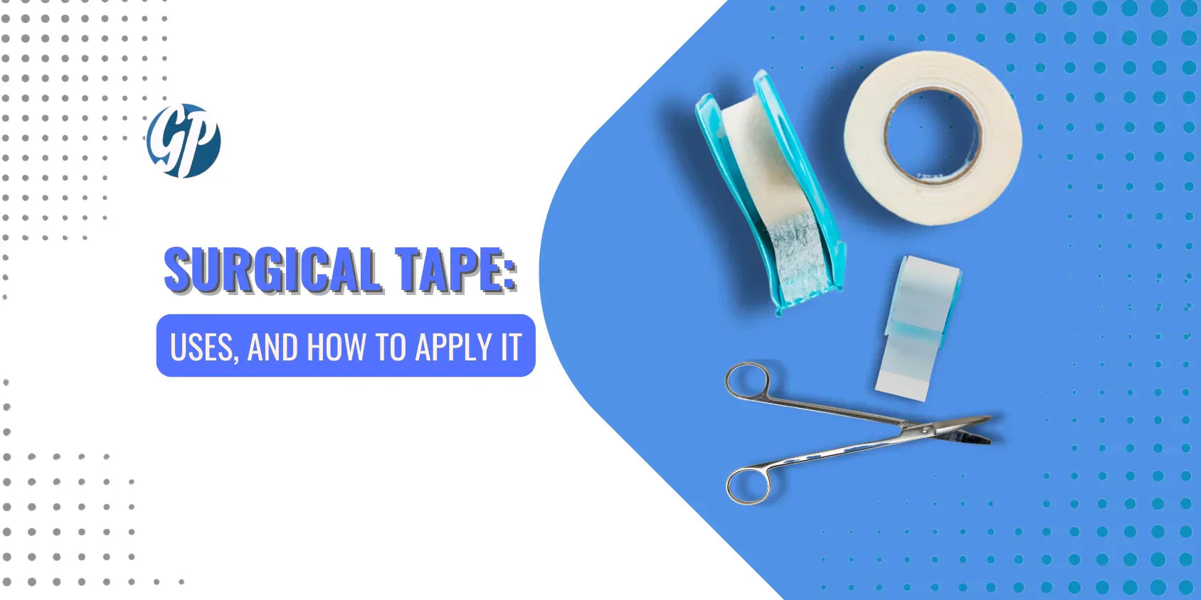 Surgical Tape : Uses and How to Apply It – GP Medline