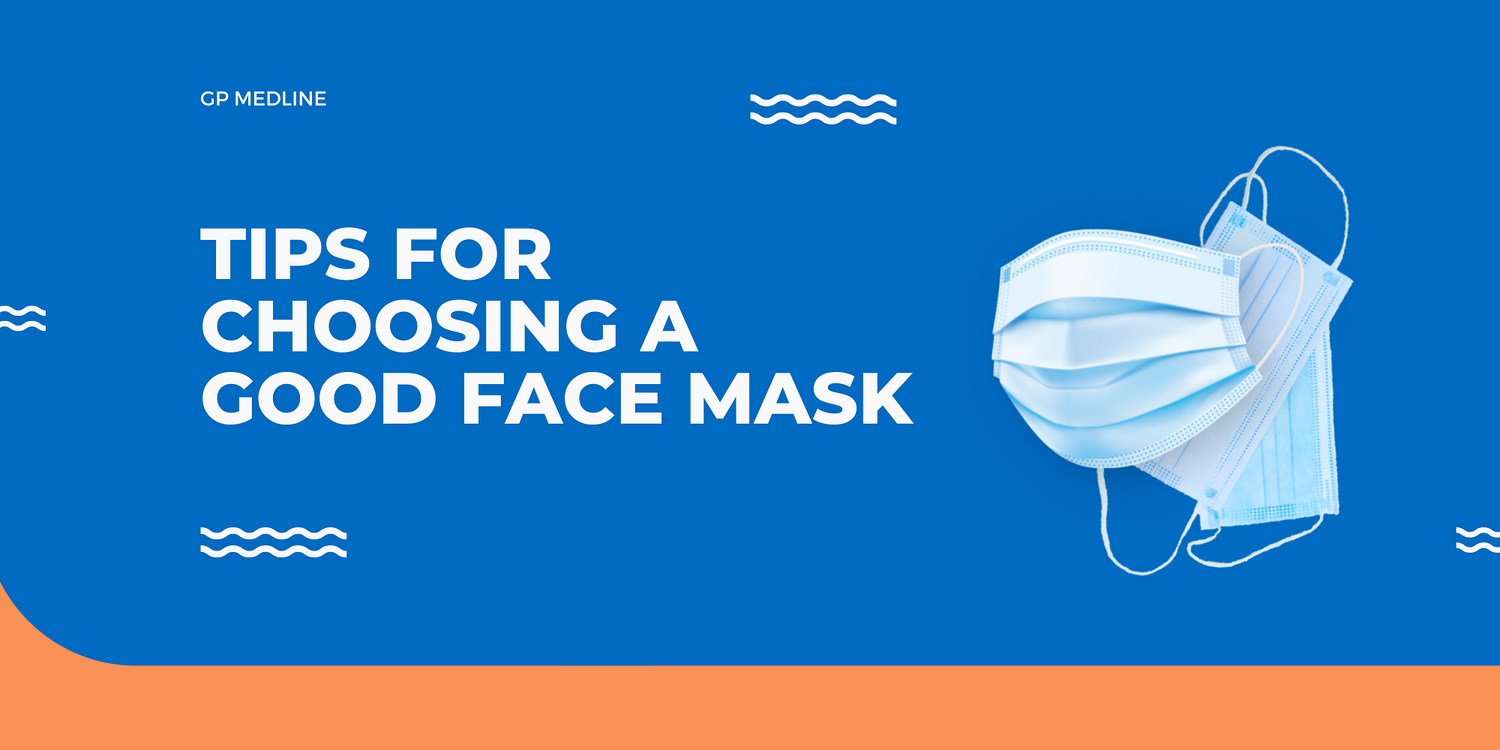 Tips for Choosing a Good Face Mask – GP Medline