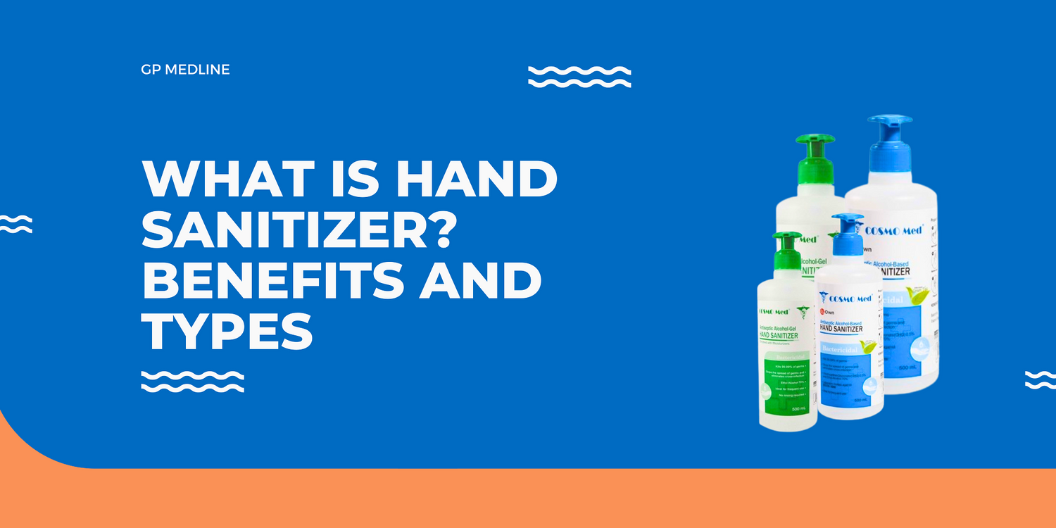 What is Hand Sanitizer? Benefits and Types – GP Medline